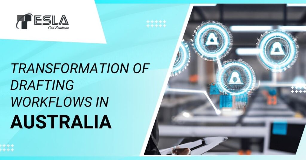 Transformation of Drafting Workflows in Australia - Tesla CAD AU